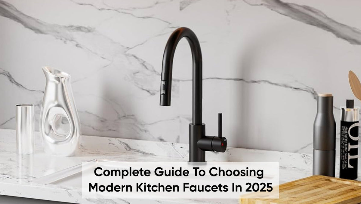 Complete Guide to Choosing Modern Kitchen Faucets in 2025 – BUILDMYPLACE