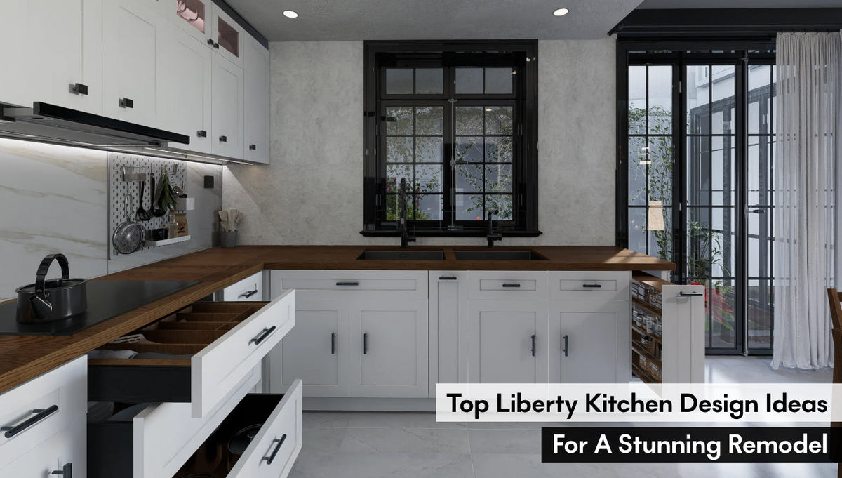 Top Liberty Kitchen Design Ideas for a Stunning Remodel – BUILDMYPLACE