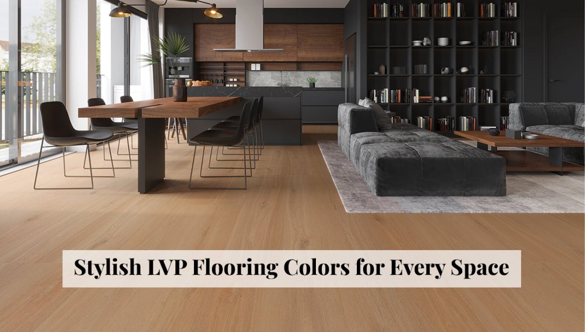 Stylish LVP Flooring Colors for Every Space – BUILDMYPLACE