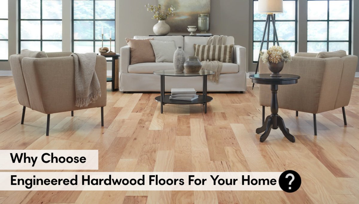Why Choose Engineered Hardwood Floors for Your Home? – BUILDMYPLACE